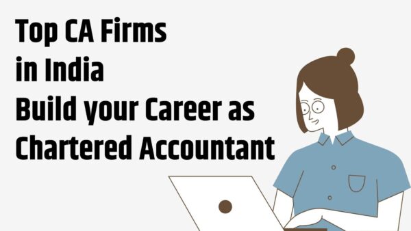 Top CA Firms in India- Build your Career as Chartered Accountant