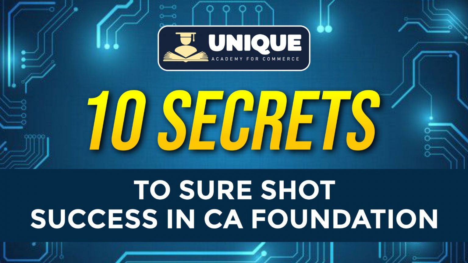 10 Secrets to Sure-Shot Success in CA Foundation - Unique Academy For ...