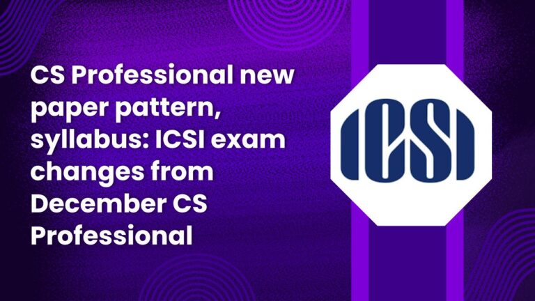 CS Professional new paper pattern, syllabus: ICSI exam changes from ...