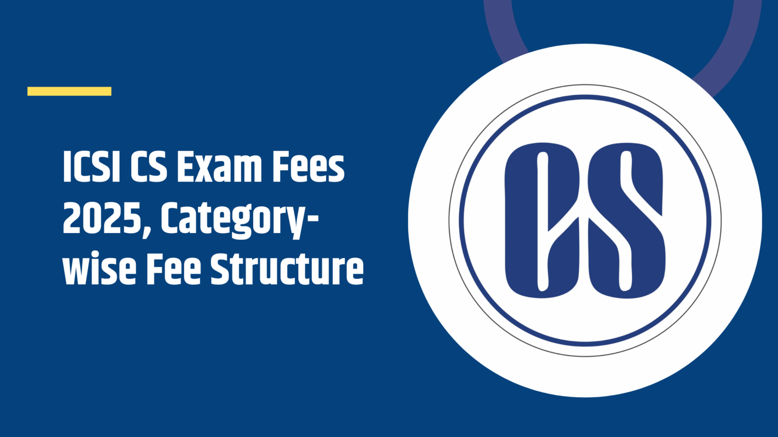ICSI CS Exam Fees 2025, Category-wise Fee Structure - Unique Academy ...